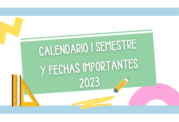 Calendario I Semestre y fechas importantes año escolar 2023🏫 - American ...